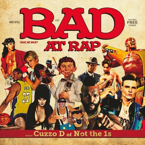 Not Bad Meaning Good, But Bad Meaning Bad: DJ Cuzzo D's "Bad Rap Mix ...